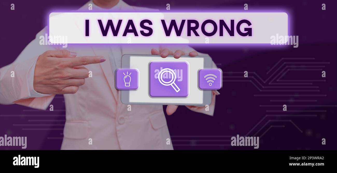 Inspiration showing sign I Was Wrong. Word Written on Acceptance of a ...