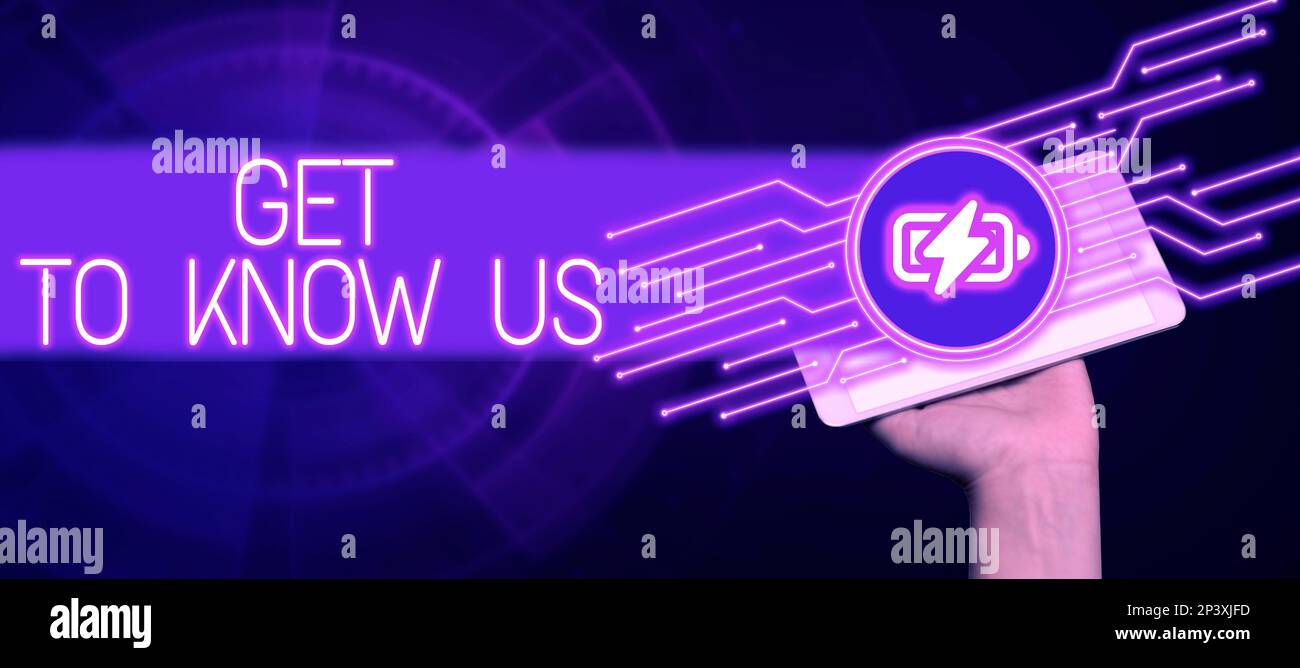 Text showing inspiration Get To Know Us. Word for acquiring an ...