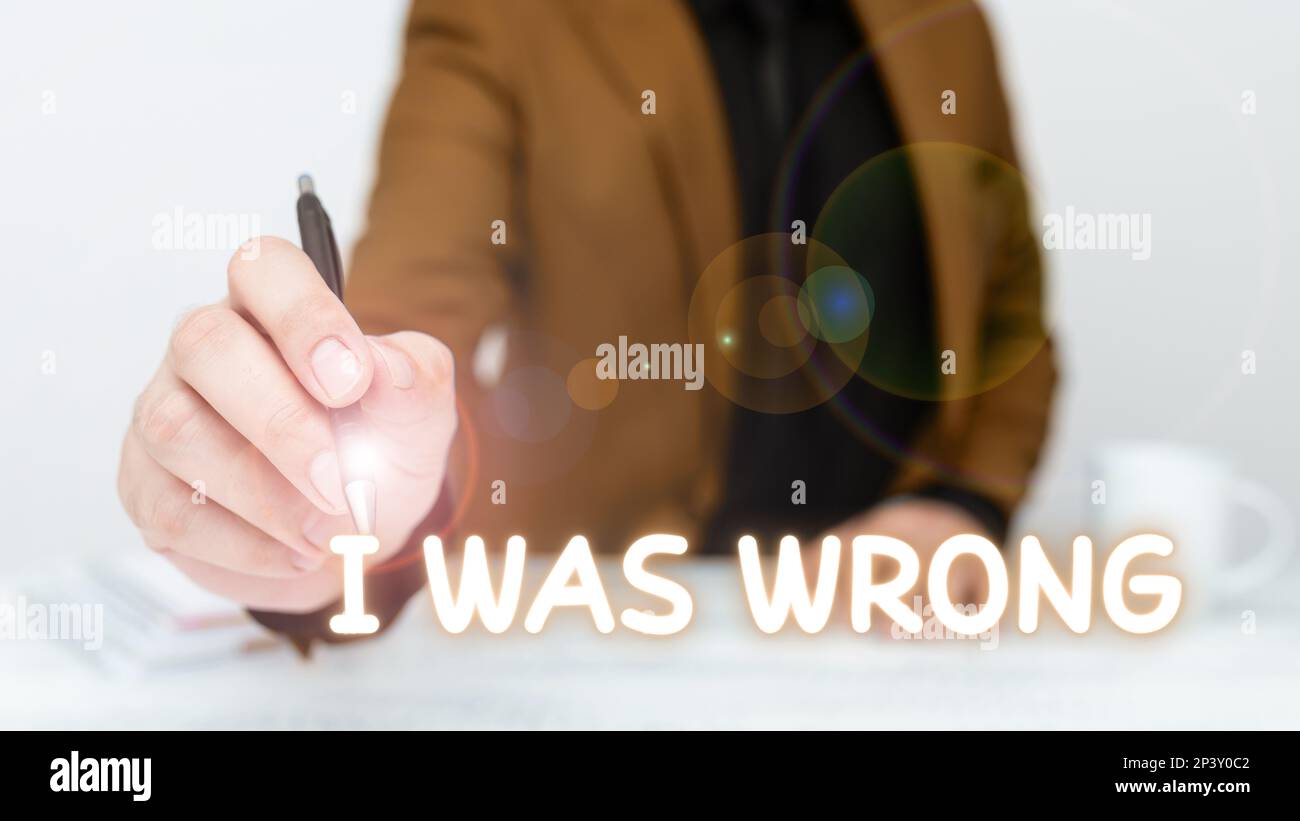 Conceptual display I Was Wrong. Business concept Acceptance of a ...