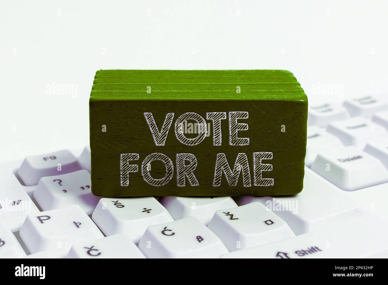 Sign displaying Vote For Me. Business overview Campaining for a ...