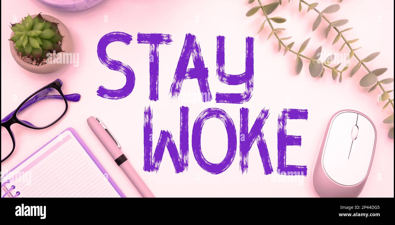 Writing displaying text Stay Woke. Internet Concept being aware of your ...