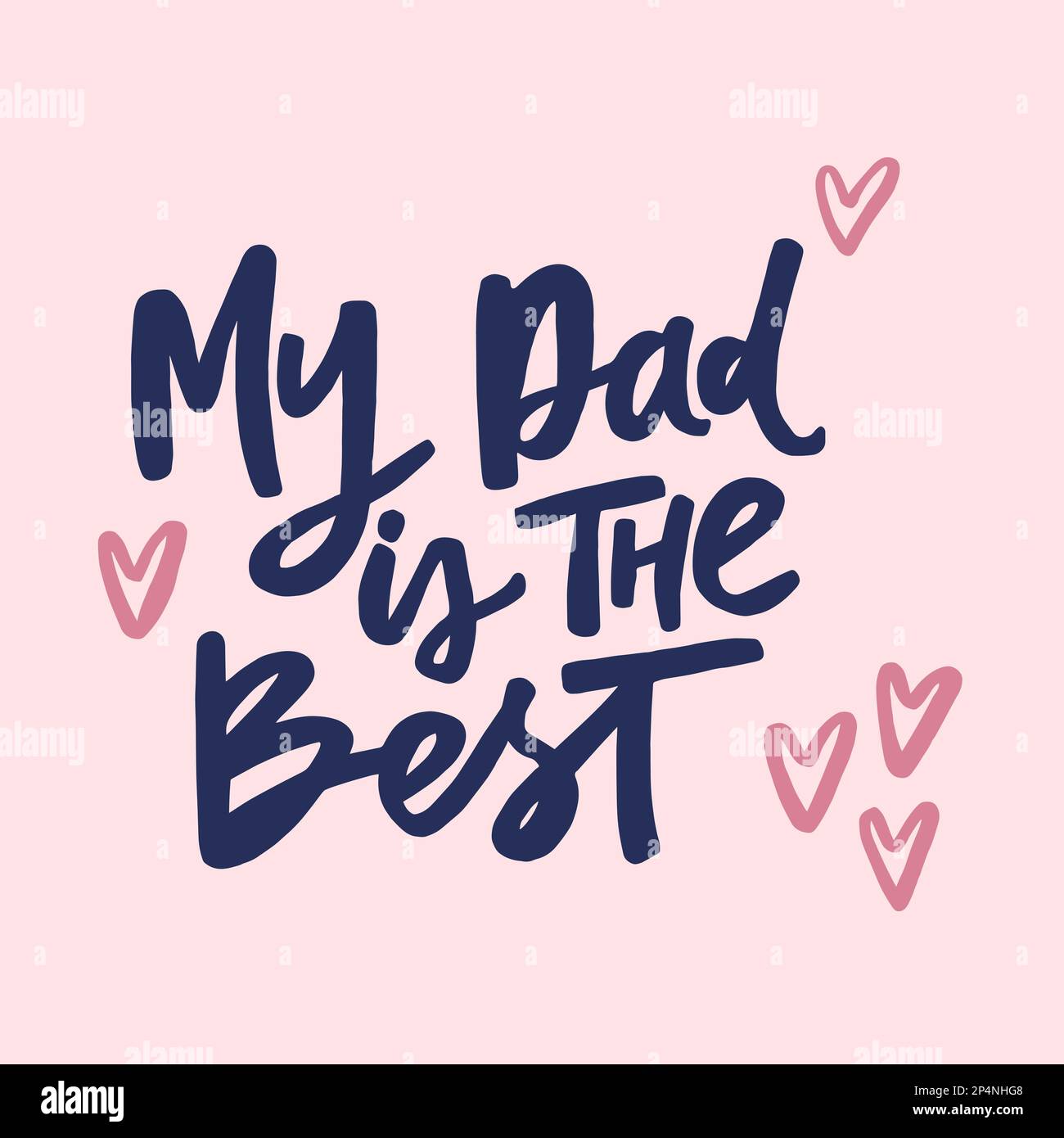 My dad is the best - handwritten quote. Modern calligraphy illustration ...