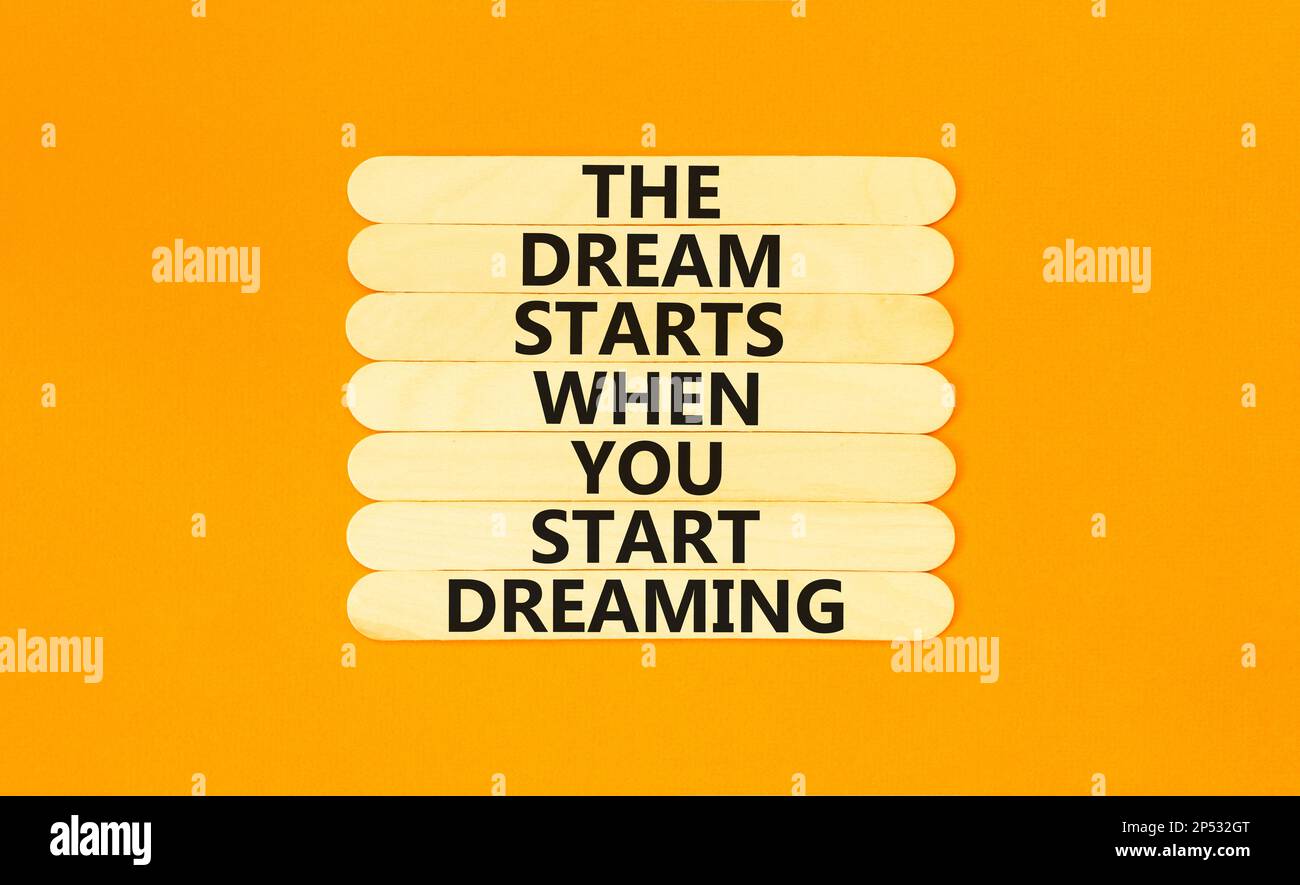 Start dreaming symbol. Concept words The dream starts when you start ...