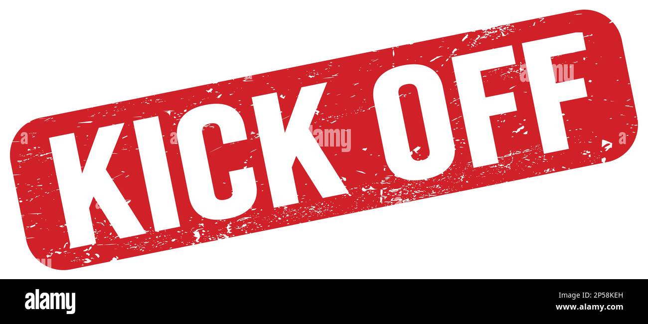 KICK OFF text written on red grungy stamp sign Stock Photo - Alamy