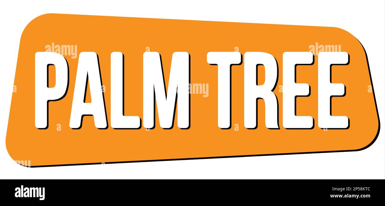 PALM TREE text written on orange trapeze stamp sign Stock Photo - Alamy