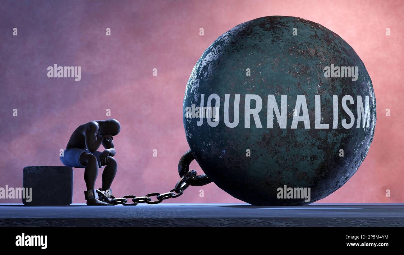 Journalism - a gigantic and unmovable weight chained to a vulnerable ...
