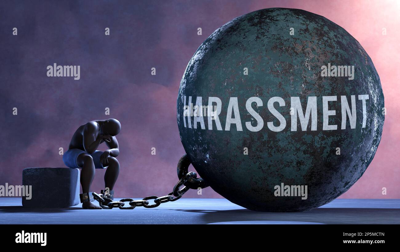 Harassment - a gigantic and unmovable weight chained to a vulnerable ...