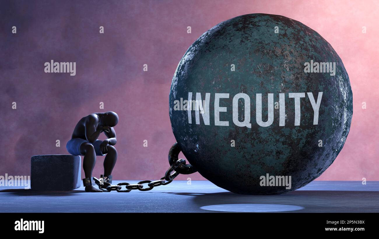 Inequity - a gigantic and unmovable weight chained to a vulnerable and ...