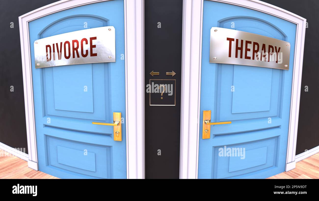 Two mutually exclusive paths to choose from, either Divorce or Therapy ...