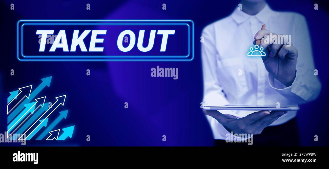 Hand writing sign Take Out. Business showcase the act of taking out ...