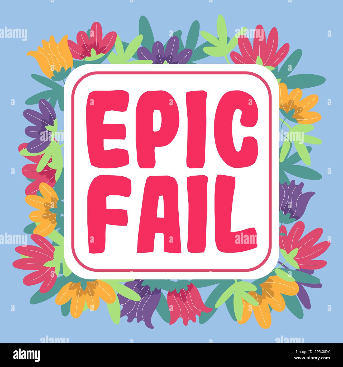 Inspiration showing sign Epic Fail. Word Written on a spectacularly ...