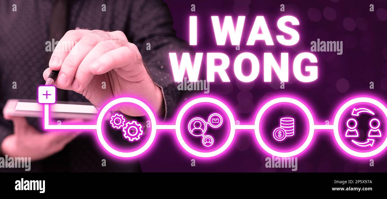 Conceptual display I Was Wrong. Business concept Acceptance of a ...