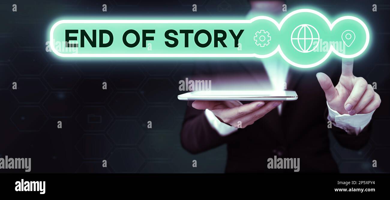 Text caption presenting End Of Story. Concept meaning Emphasize that ...