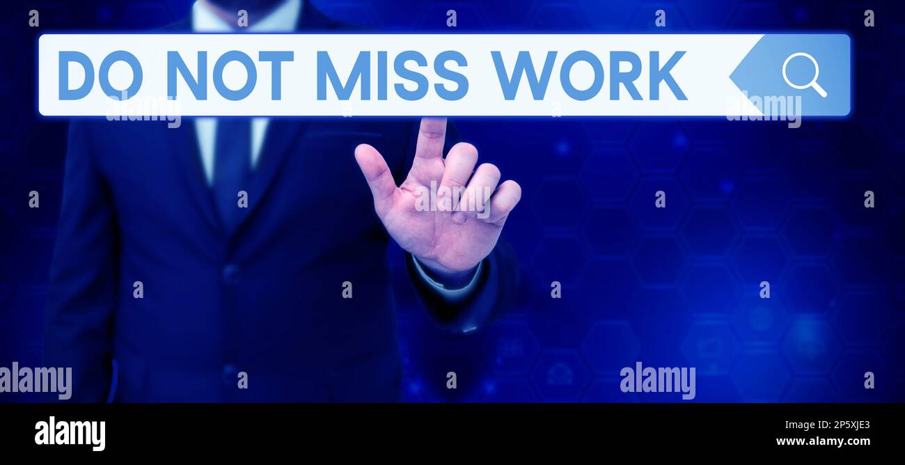 Sign displaying Do Not Miss Work. Internet Concept perfect attendance ...