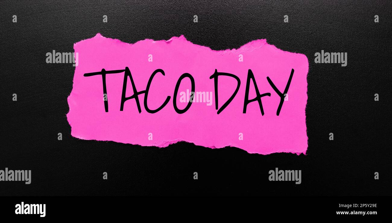 Handwriting text Taco Day. Internet Concept celebratory day that ...
