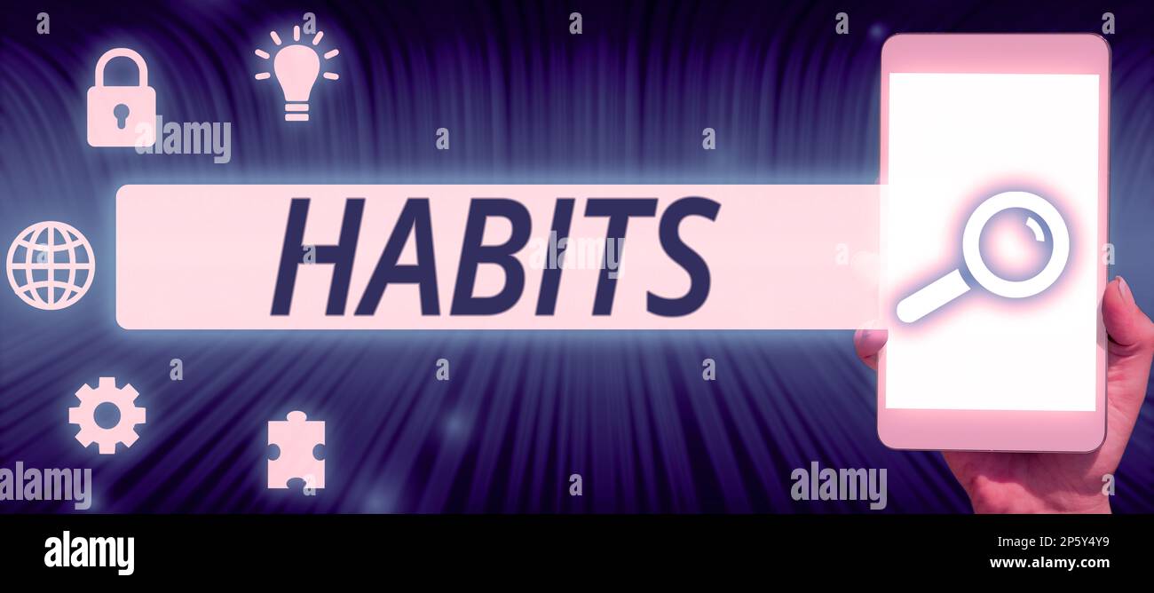 Hand writing sign Habits. Business idea Regular tendency or practice ...