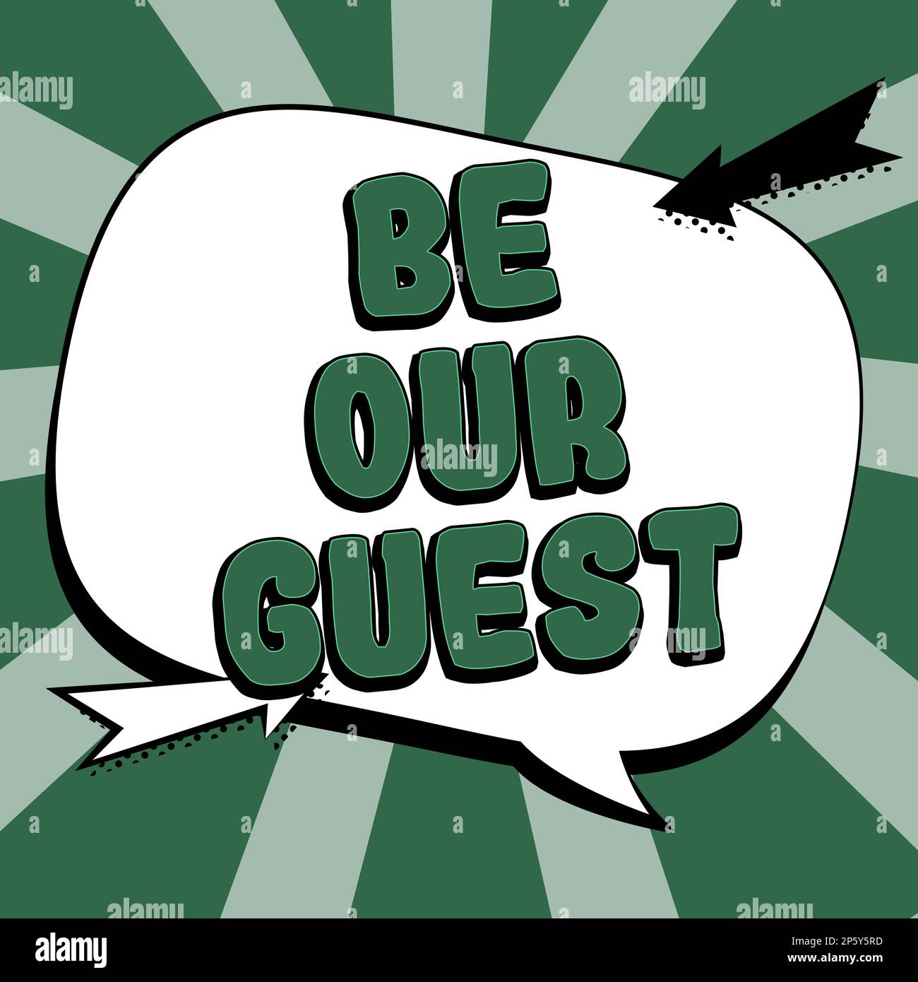 Inspiration showing sign Be Our Guest. Internet Concept You are welcome ...