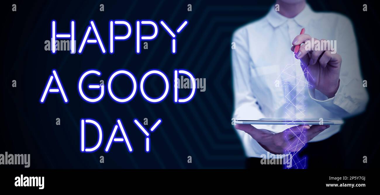Inspiration showing sign Happy A Good Day. Conceptual photo Best wishes ...