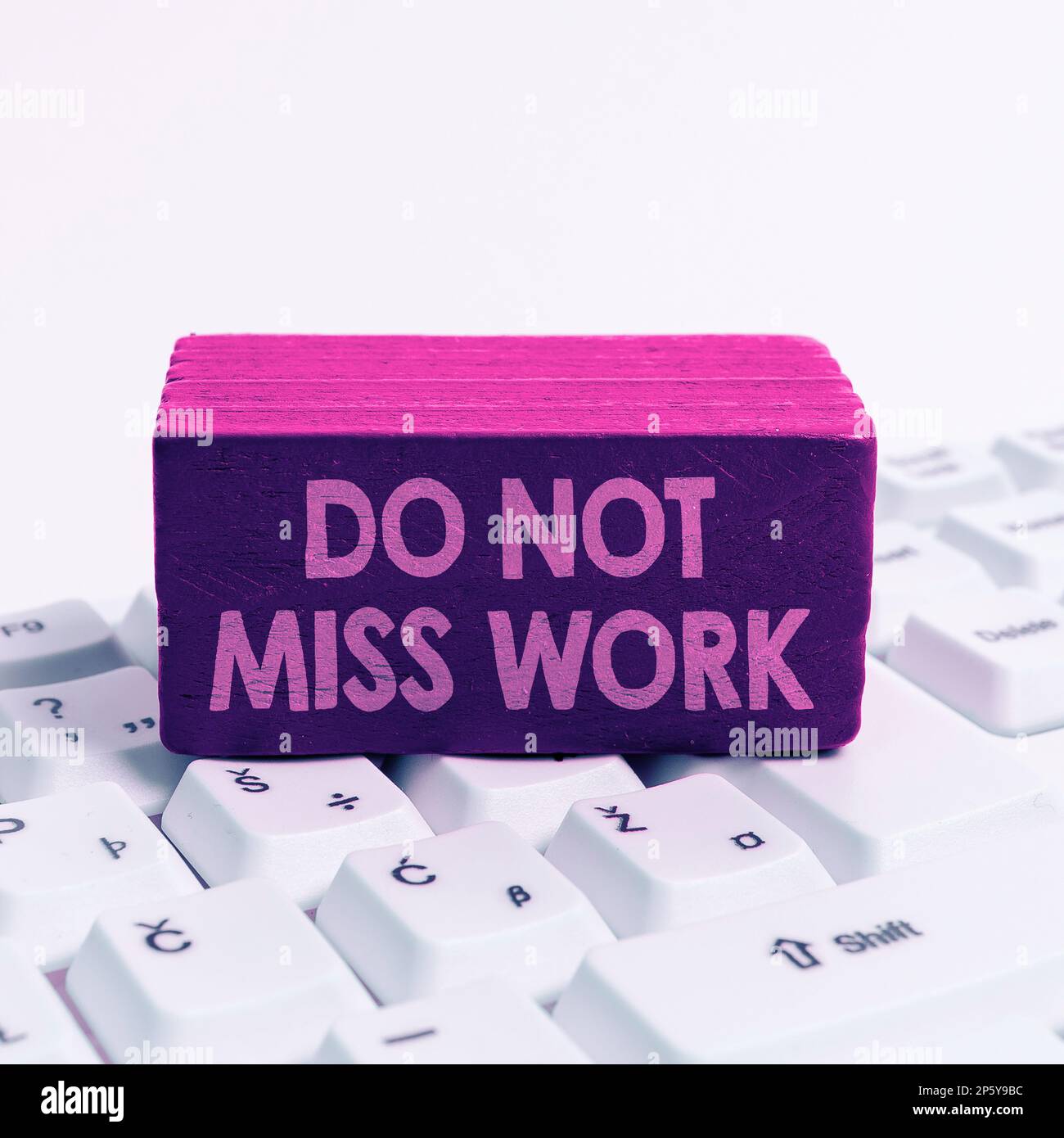 Hand writing sign Do Not Miss Work. Business showcase perfect ...