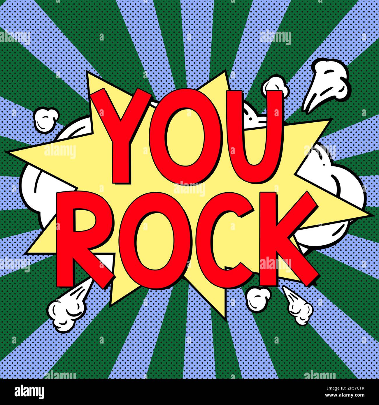 Text sign showing You Rock. Business showcase slang phrase of praise or ... Text sign showing You Rock. Business showcase slang phrase of praise or ...