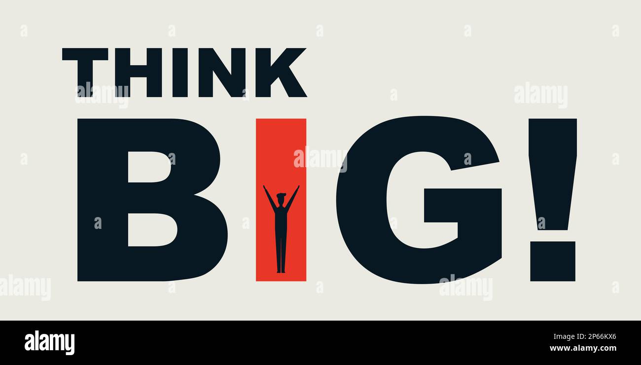 Think Big! - Motivational Graphic Design - Typography, Lettering with Businessman - Creativity ...