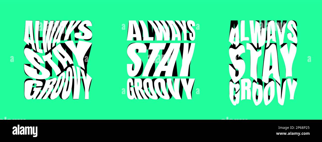 Always stay groovy psychedelic lettering logo set. Hippie crazy style ...