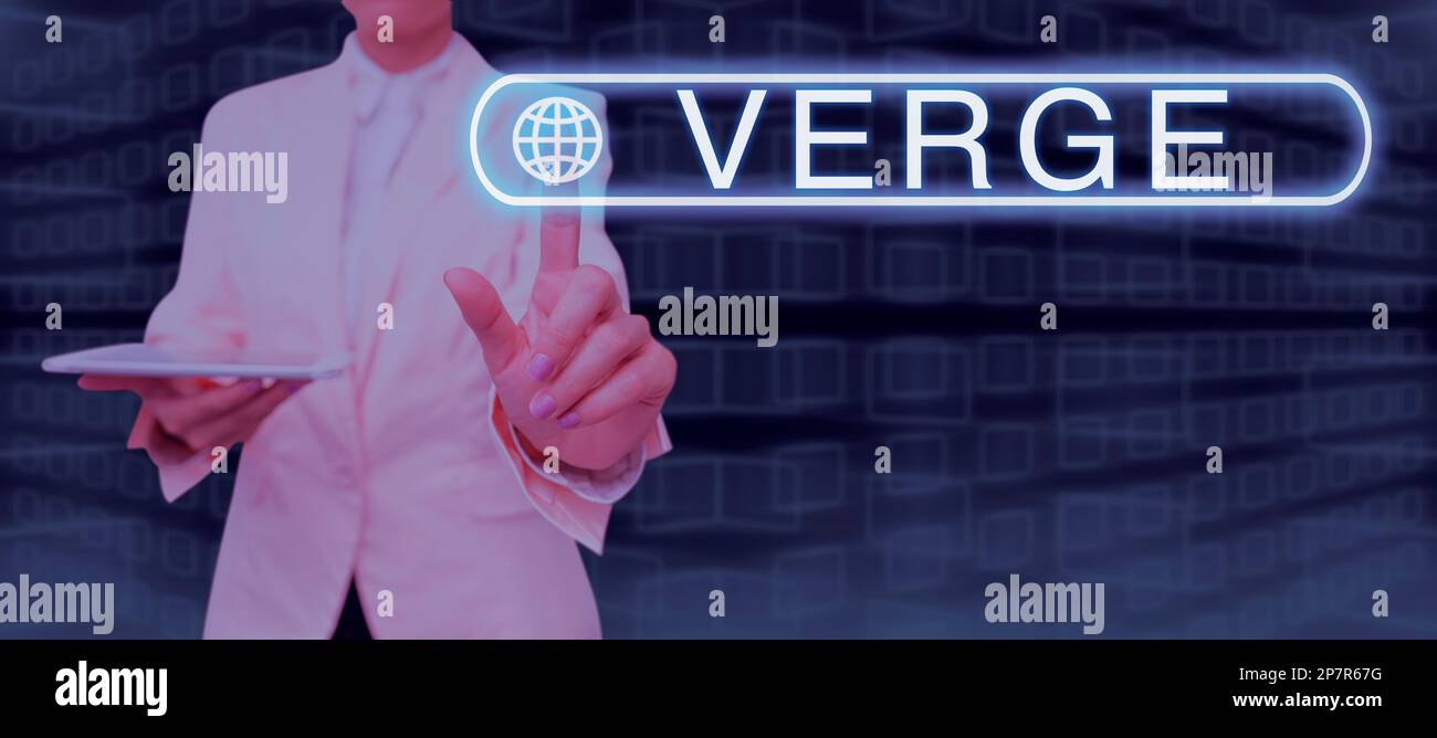 Hand writing sign Verge. Word Written on extreme limit beyond which ...