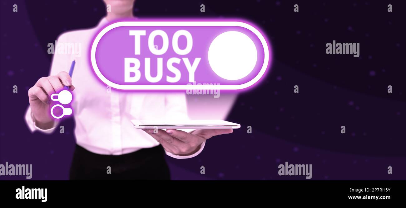 Text showing inspiration Too Busy. Internet Concept No time to relax no ...