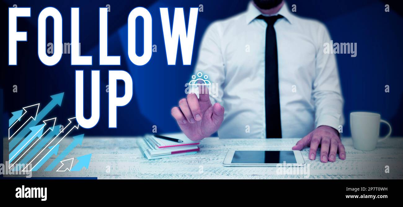 Conceptual caption Follow Up. Business approach Additional info or any ...
