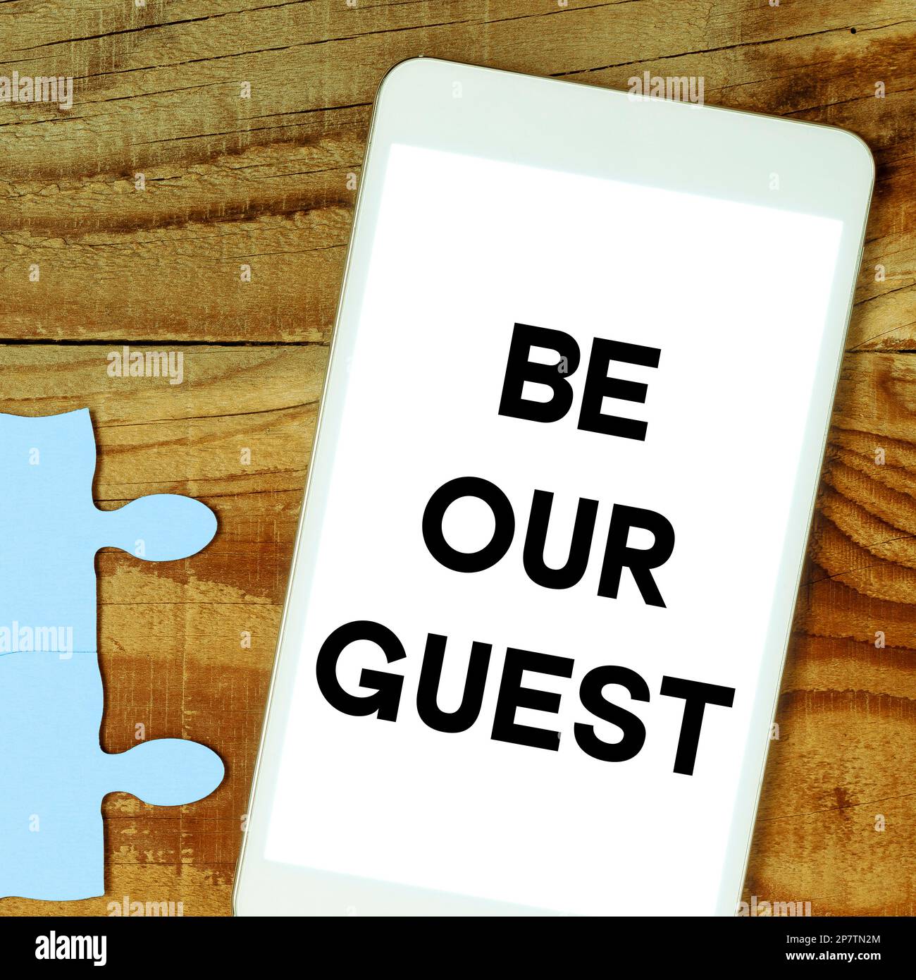 Hand writing sign Be Our Guest. Internet Concept You are welcome to ...