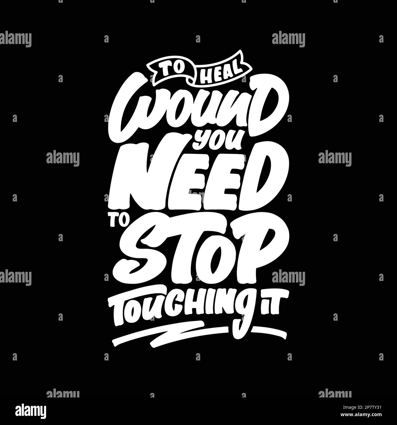 To Heal Wound, You Need to Stop Touching it, Motivational Typography ...