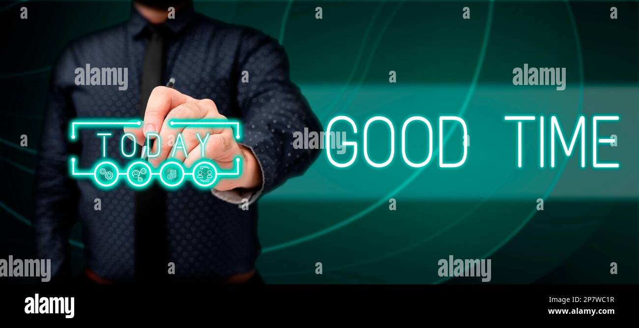 Inspiration showing sign Good Time. Internet Concept the right moment ...