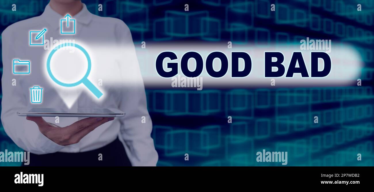 Inspiration showing sign Good Bad. Business idea to seem to be going to ...