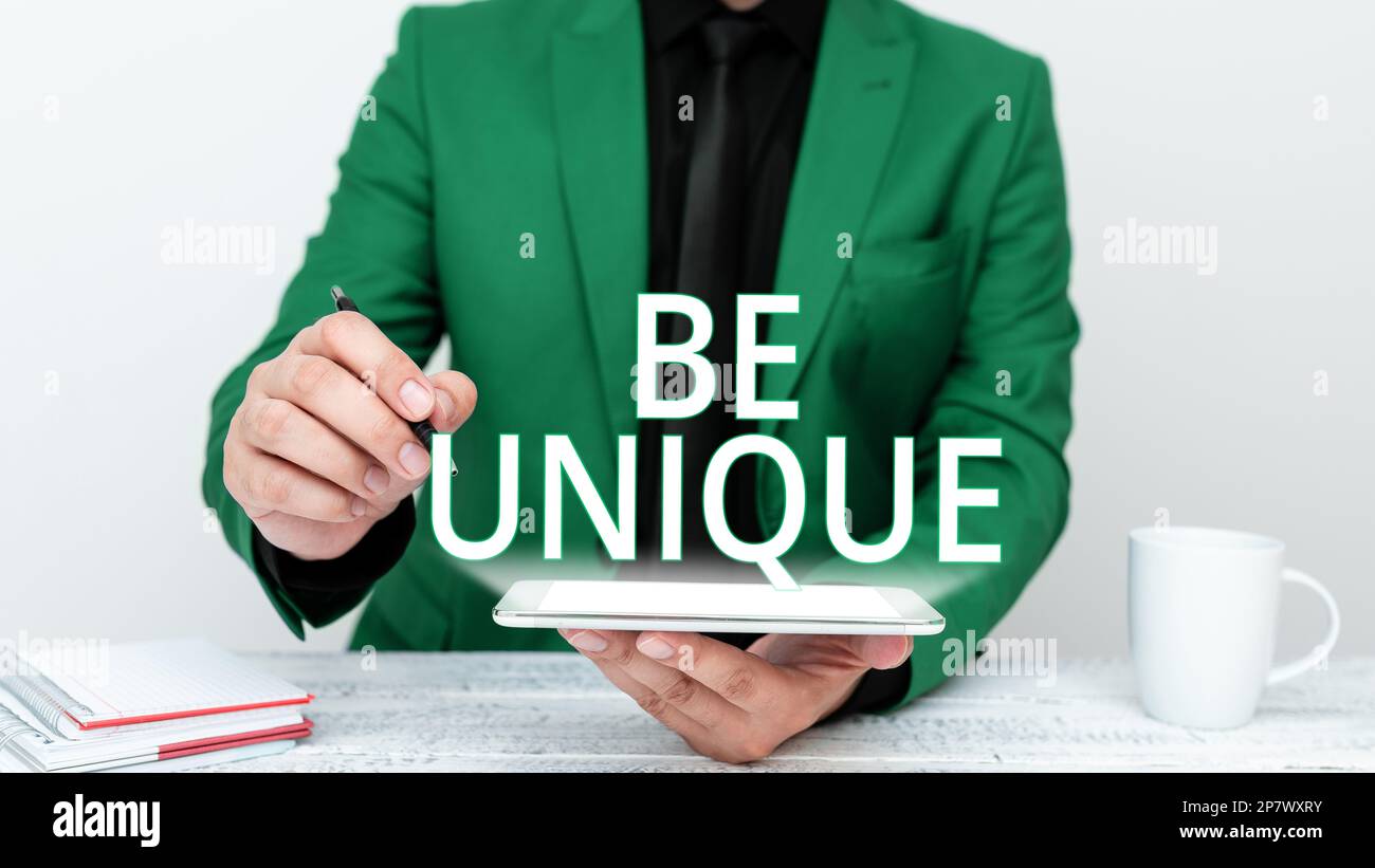 Inspiration showing sign Be Unique. Business idea being the only one of ...