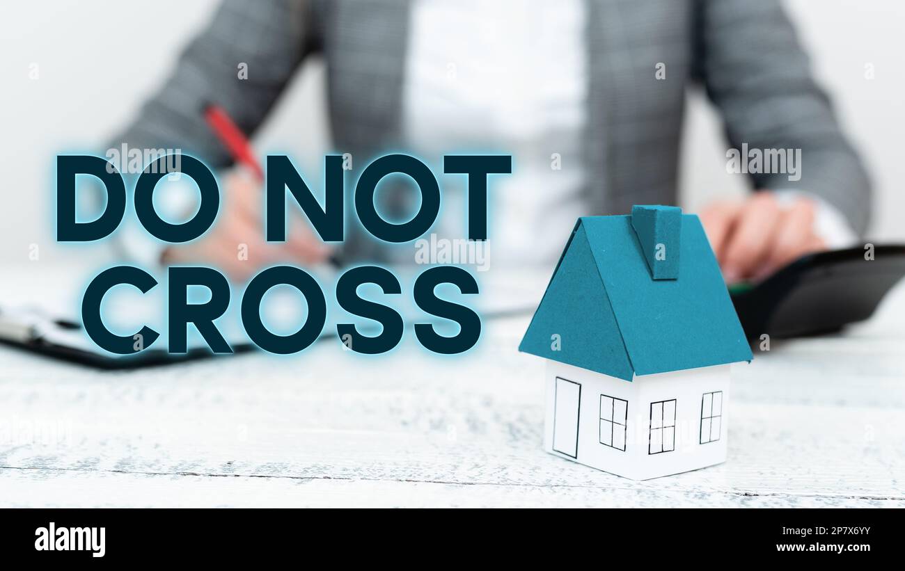 Conceptual display Do Not Cross. Internet Concept Crossing is forbidden ...