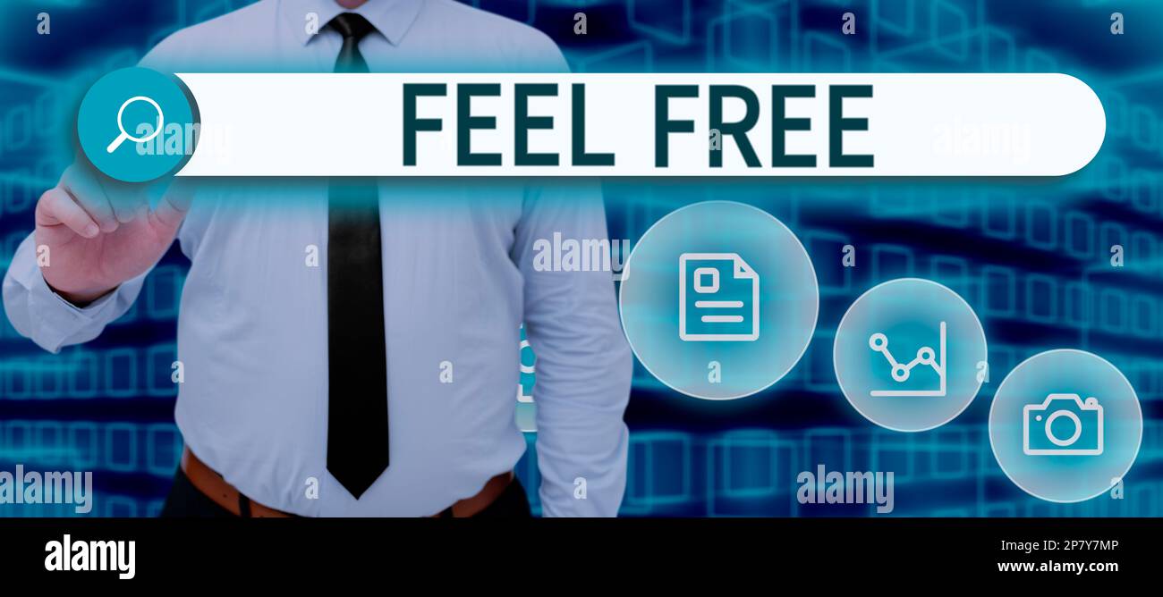 Hand writing sign Feel Free. Business idea have no hesitation or ...