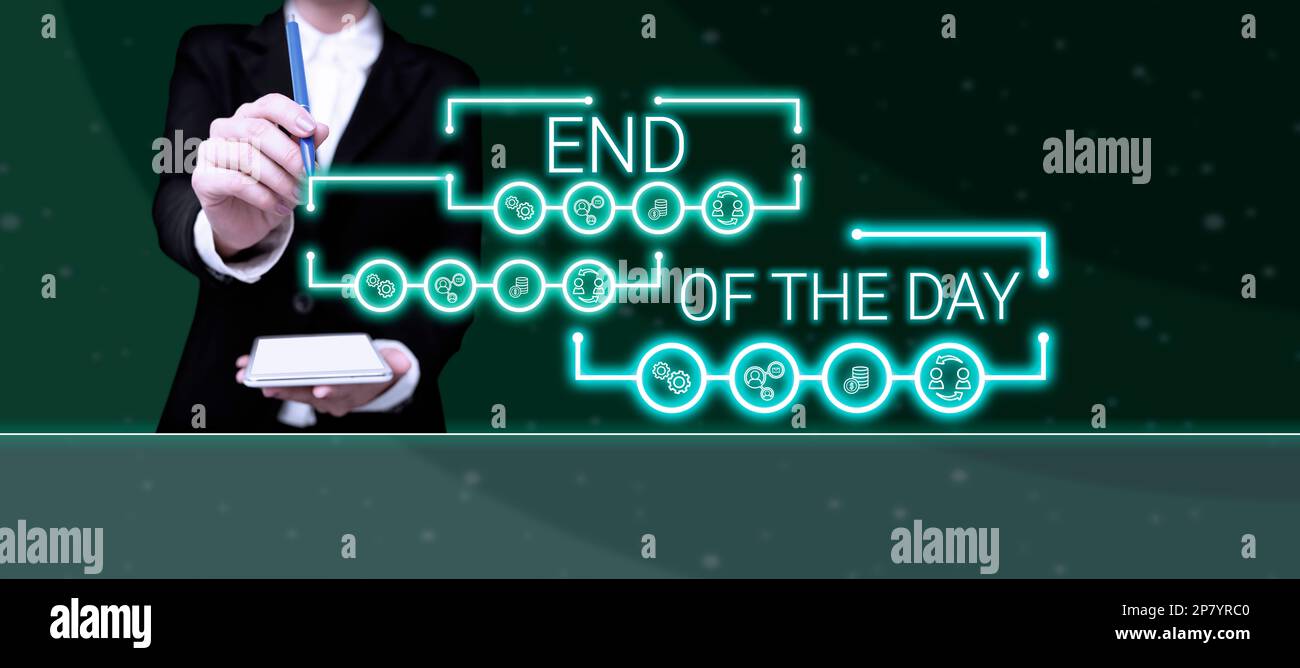 Text caption presenting End Of The Day. Word Written on finishing today ...