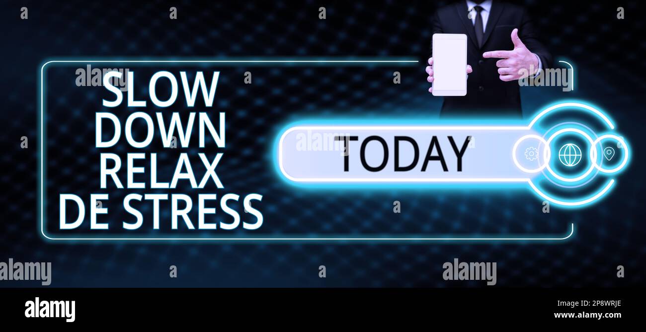 Text showing inspiration Slow Down Relax De Stress. Concept meaning ...