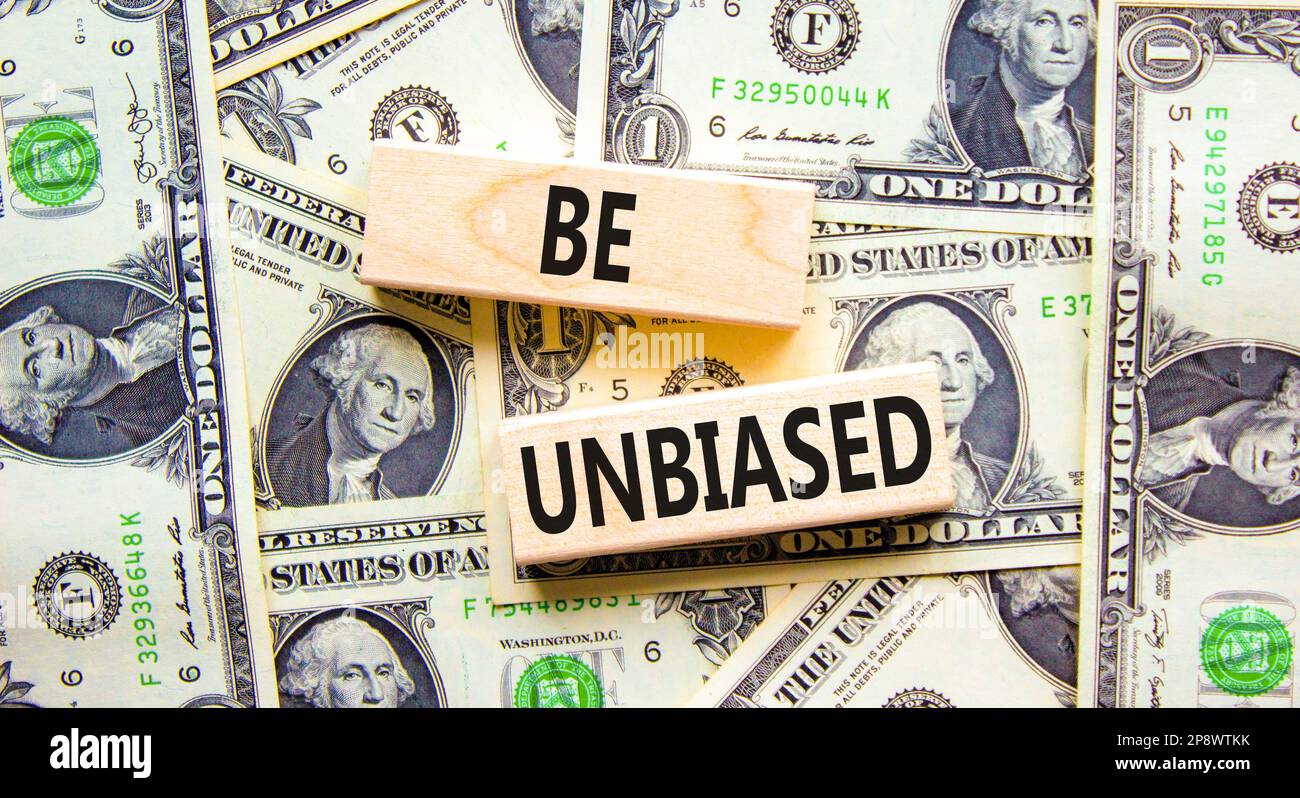 Be unbiased symbol. Concept words Be unbiased on wooden block ...