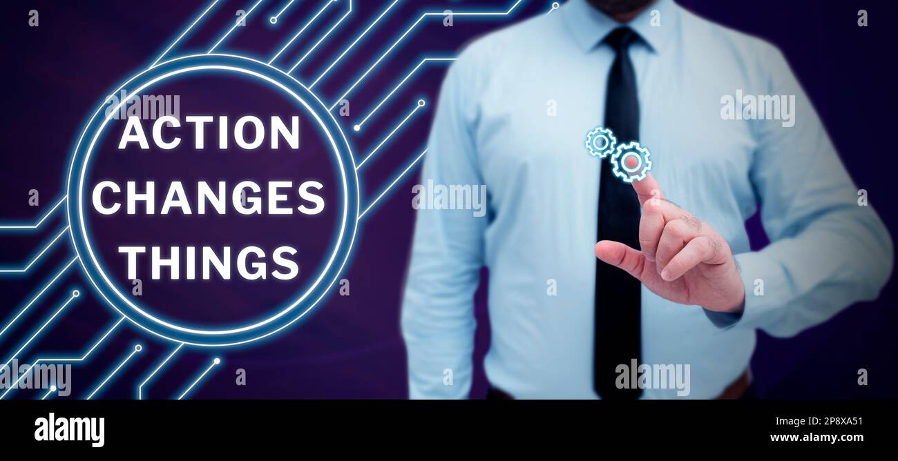 Conceptual display Action Changes Things. Business idea doing something ...