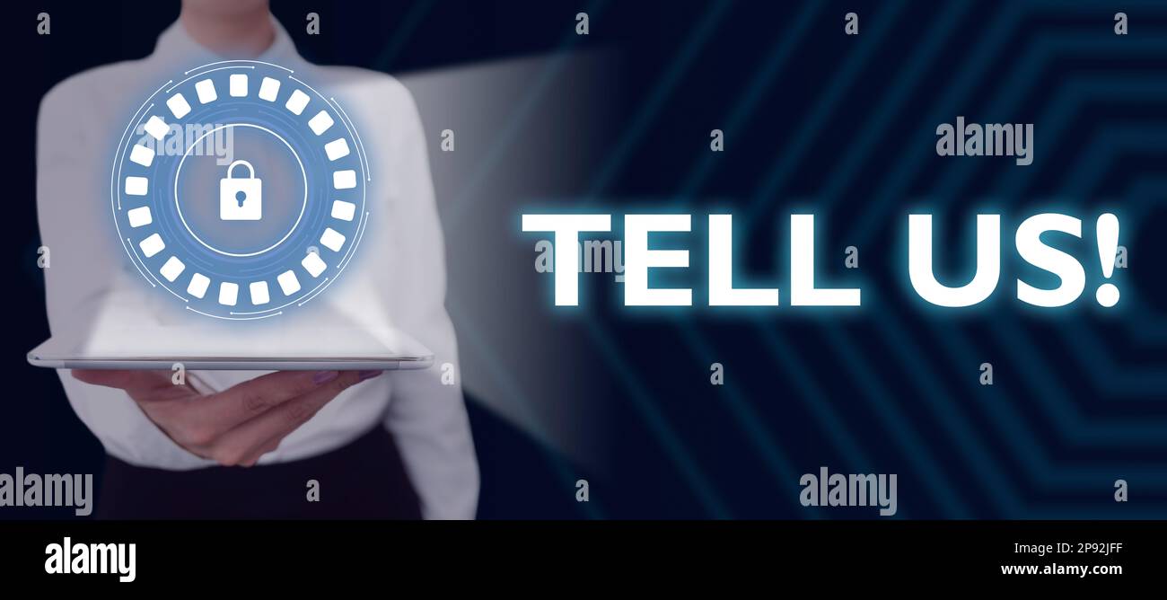 Text sign showing Tell Us. Word Written on communicate information to ...