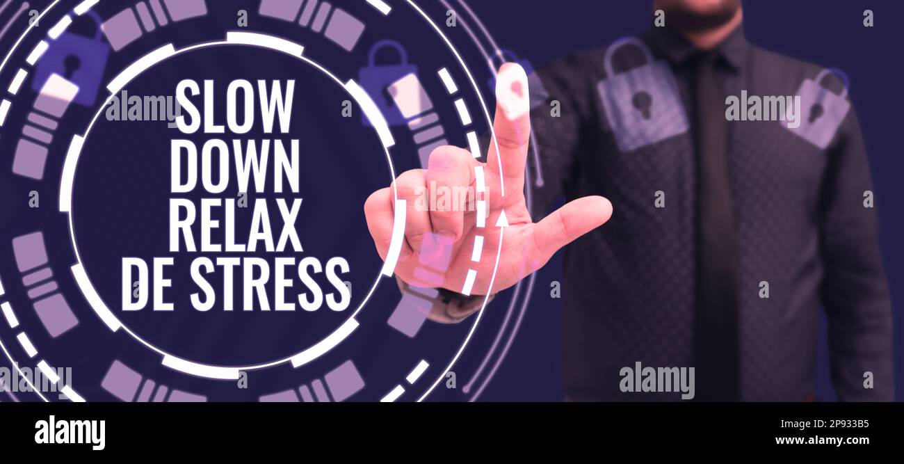 Hand writing sign Slow Down Relax De Stress. Internet Concept Have a ...