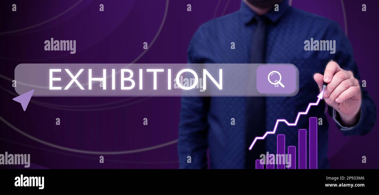 Text sign showing Exhibition. Business approach and act of exposing ...