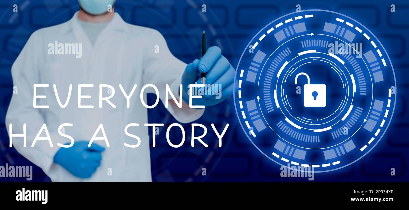 Sign displaying Everyone Has A Story. Business overview Background ...