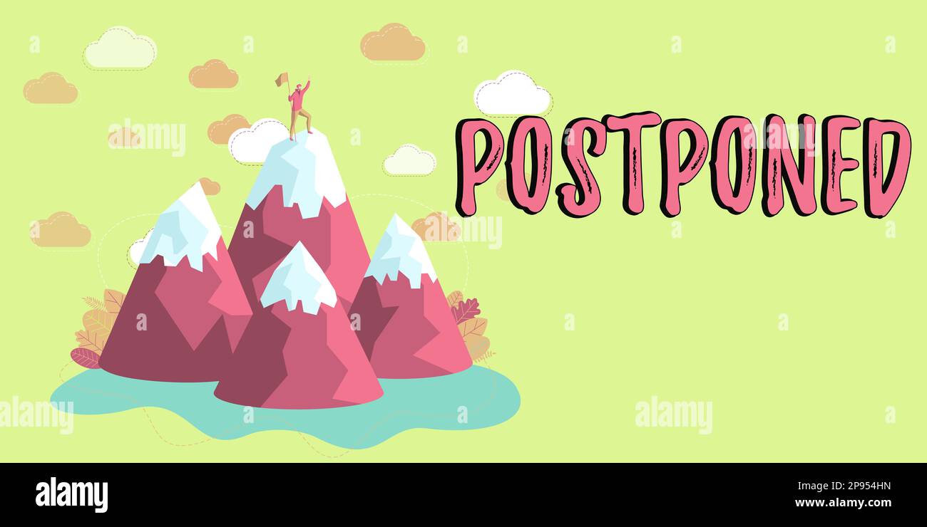 Inspiration showing sign Postponed. Business concept to place later in ...