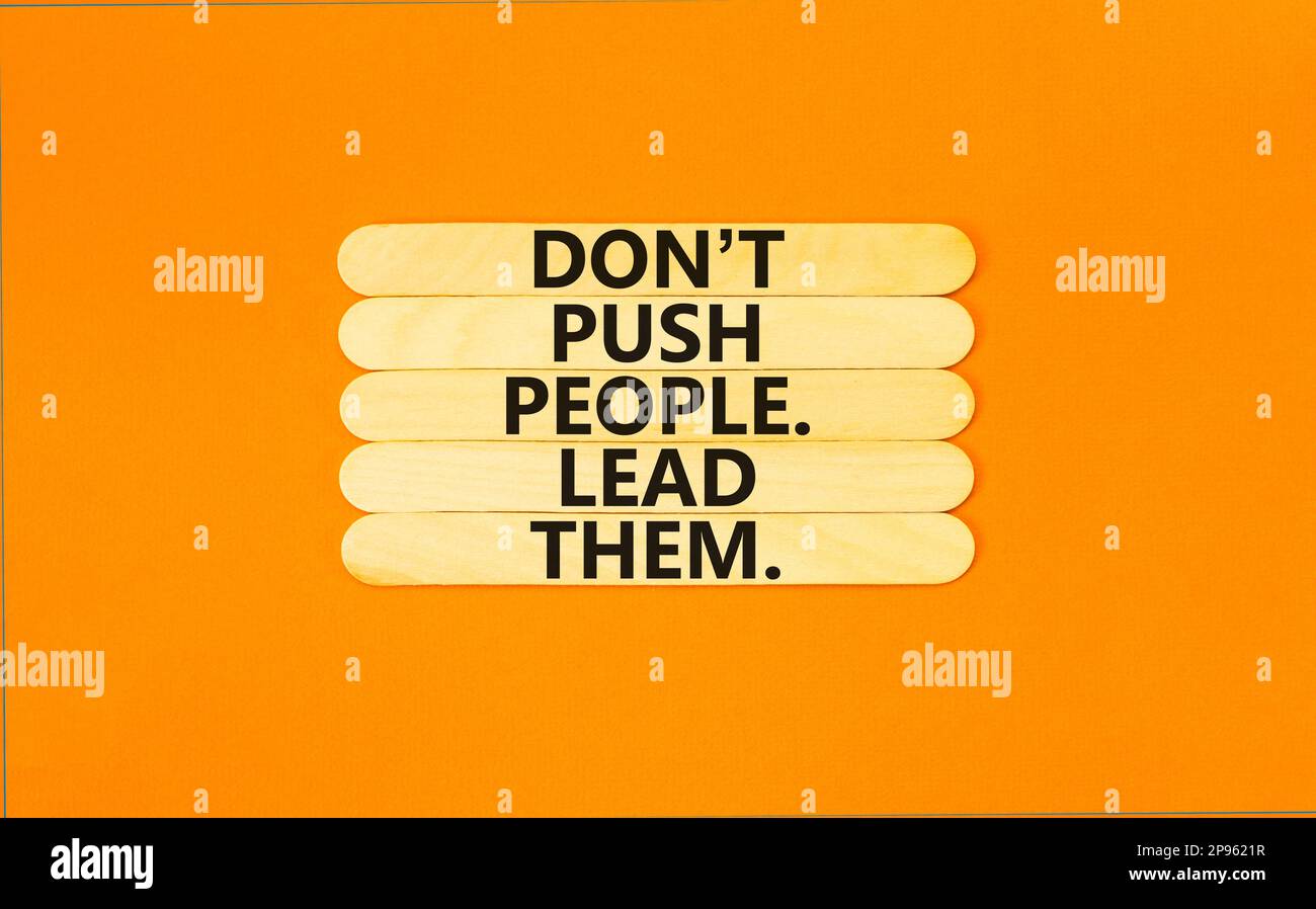 Push or lead people symbol. Concept words Do not push people lead them ...