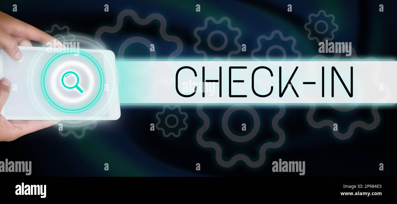 Inspiration showing sign Check In. Business idea Procedure by which an ...