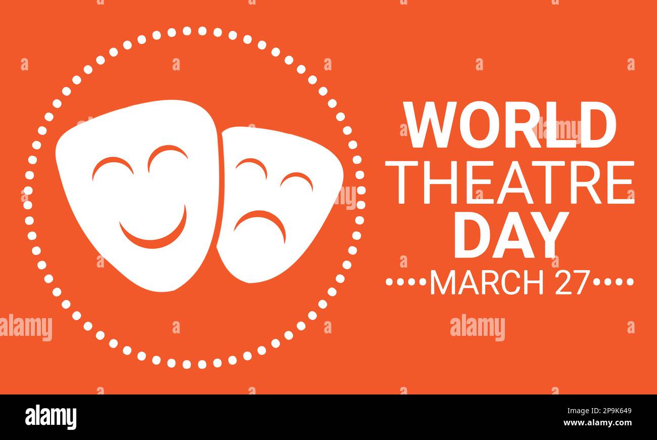 World Theatre Day. March 27. Holiday concept. Template for background ...