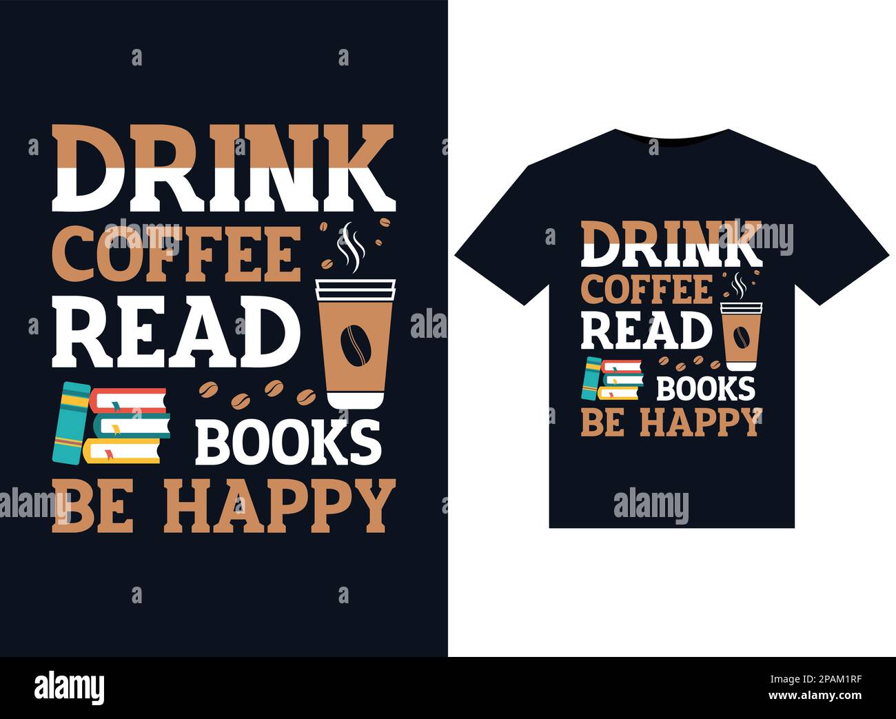 Drink Coffee Read Books Be Happy illustrations for print-ready T-Shirts design Stock Vector ...
