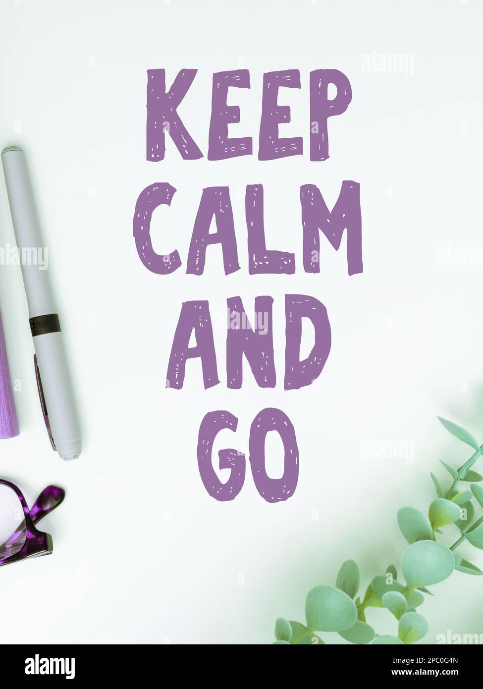 Conceptual display Keep Calm And Go. Conceptual photo Be relaxed and ...
